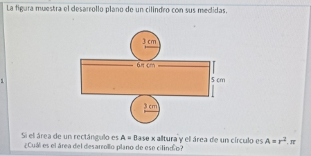Solved: La figura muestra el desarrollo plano de un cilindro con sus ...