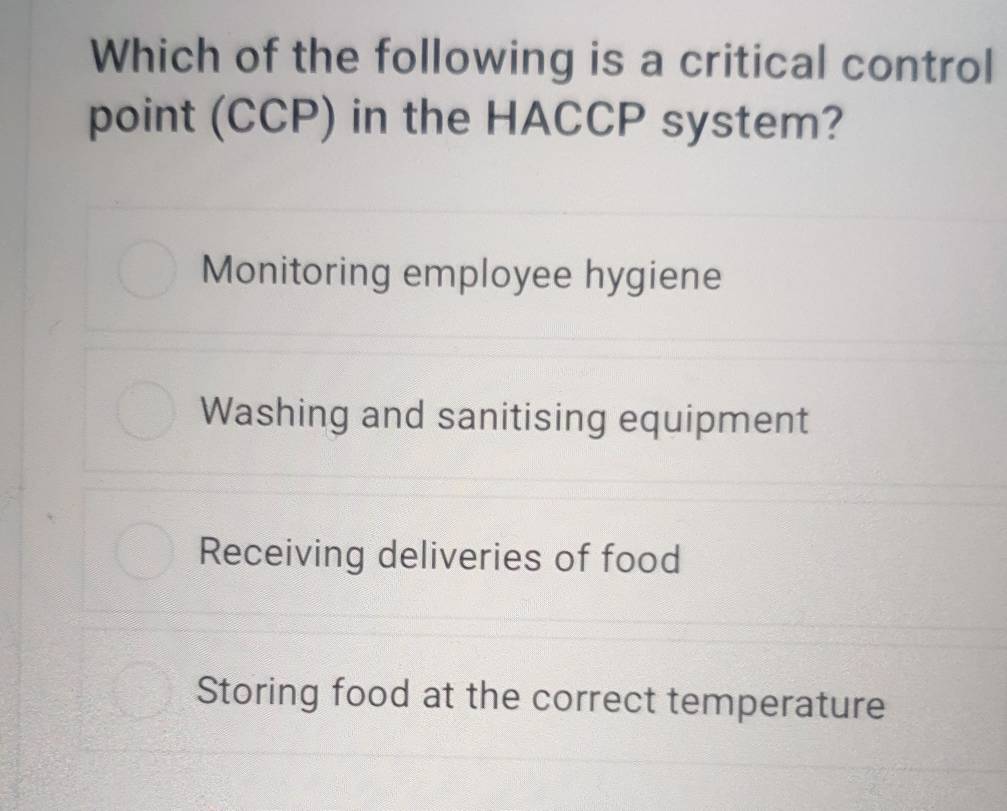 Solved: Which of the following is a critical control point (CCP) in the ...