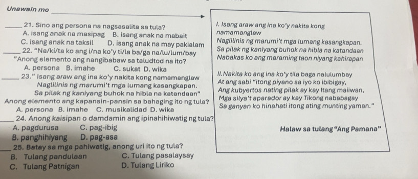Solved: Unawain mo _21. Sino ang persona na nagsasalita sa tula? I ...