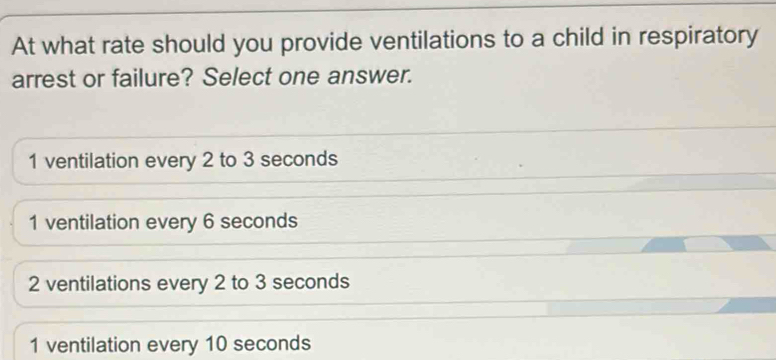 Solved: At what rate should you provide ventilations to a child in ...