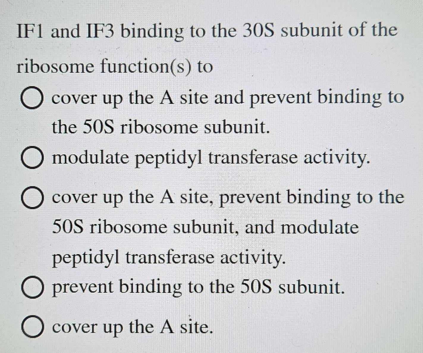 Solved: IF1 and IF3 binding to the 30S subunit of the ribosome function ...