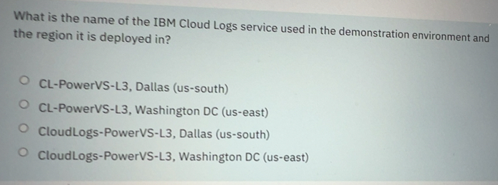 Gelöst:What is the name of the IBM Cloud Logs service used in the demonstration environment and t