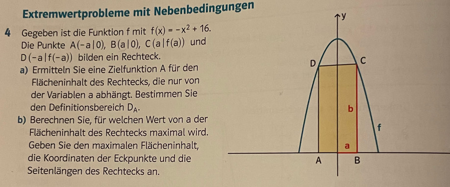 Gelöst:Extremwertprobleme mit Nebenbedingungen 4 Gegeben ist die ...