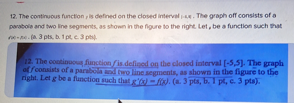 The continuous function y is defined on the closed interval [-5,5]. The graph off consists ...