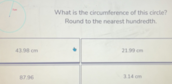 Solved: What is the circumference of this circle? Round to the nearest ...