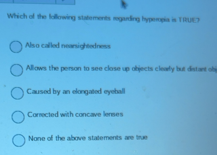 Solved: Which of the following statements regarding hyperopia is TRUE ...