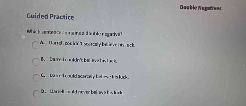 Solved: Double Negatives Guided Practice Which sentence contains a ...