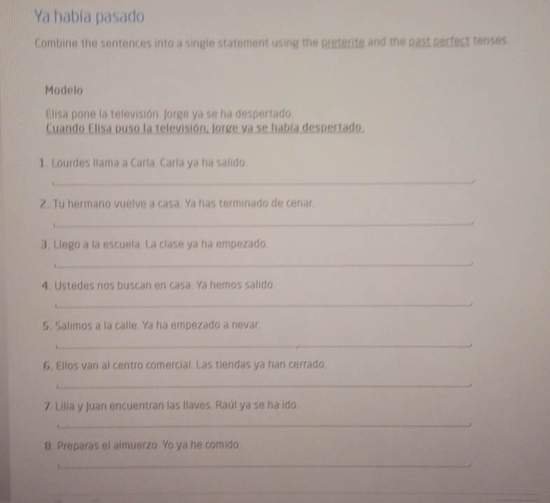 Solved: Ya había pasado Combine the sentences into a single statement ...