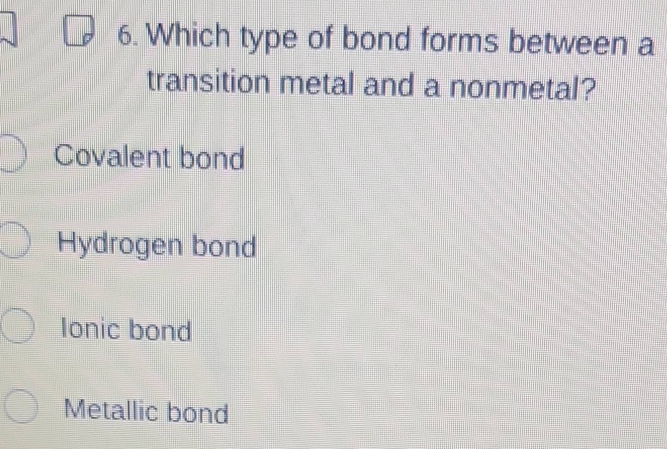 Solved: Which type of bond forms between a transition metal and a ...