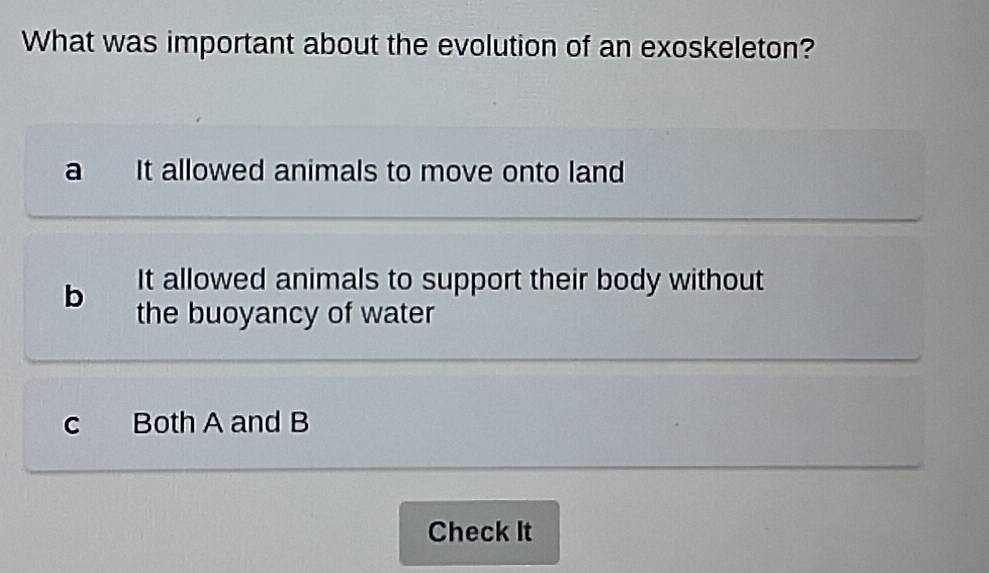 Solved: What was important about the evolution of an exoskeleton? a It ...