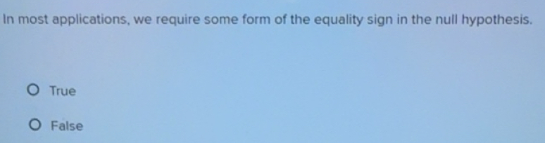 Solved: In most applications, we require some form of the equality sign ...