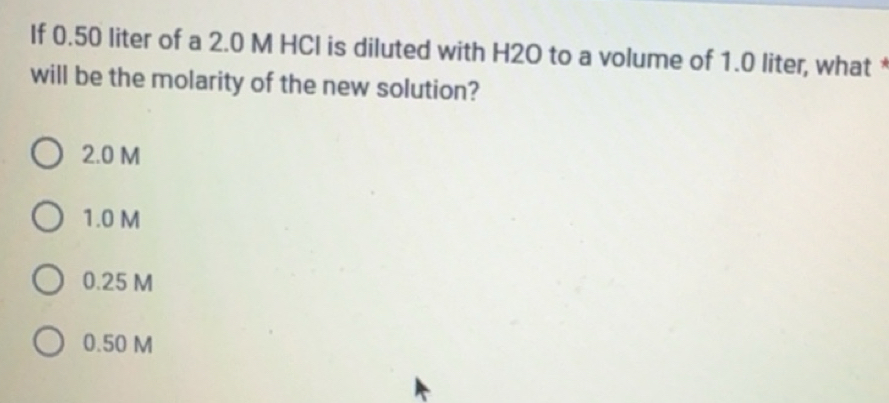 Solved: If 0.50 liter of a 2.0 M HCl is diluted with H2O to a volume of ...