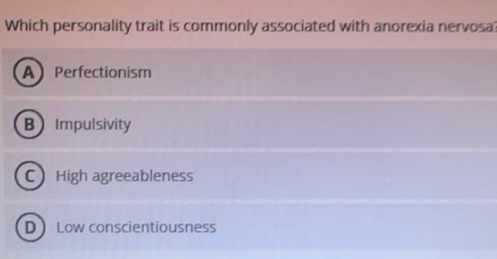 Solved: Which personality trait is commonly associated with anorexia ...