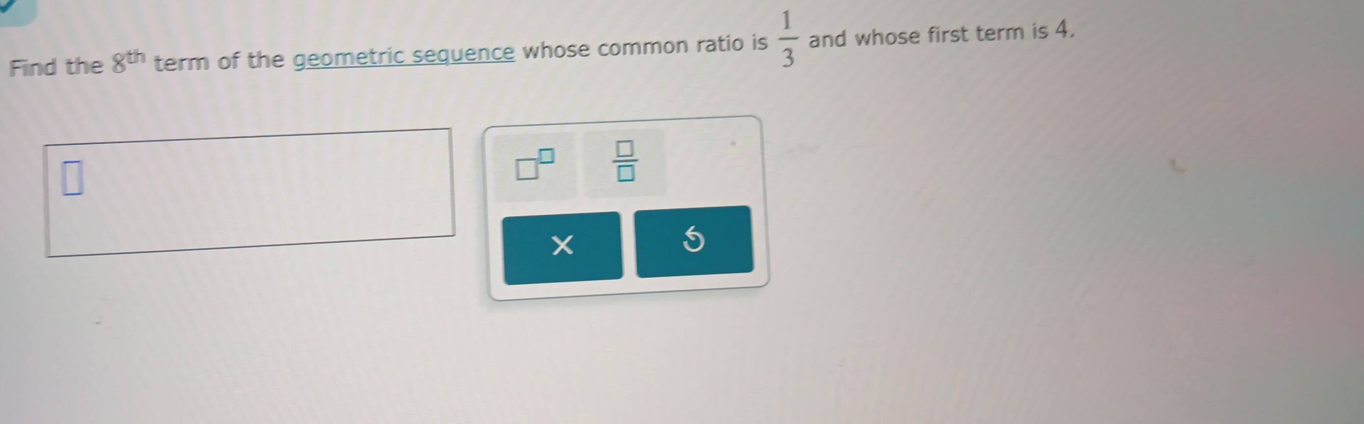 Solved: Find the 8^(th) term of the geometric sequence whose common ...