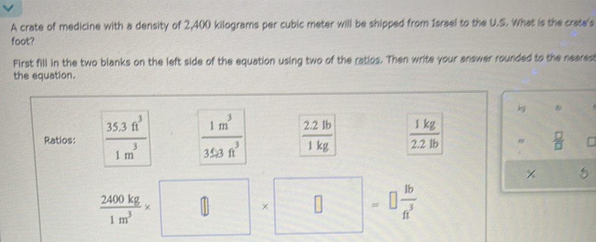 Solved: A crate of medicine with a density of 2,400 kilograms per cubic ...