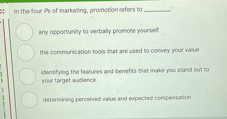Solved: In the four Ps of marketing, promotion refers to_ any ...