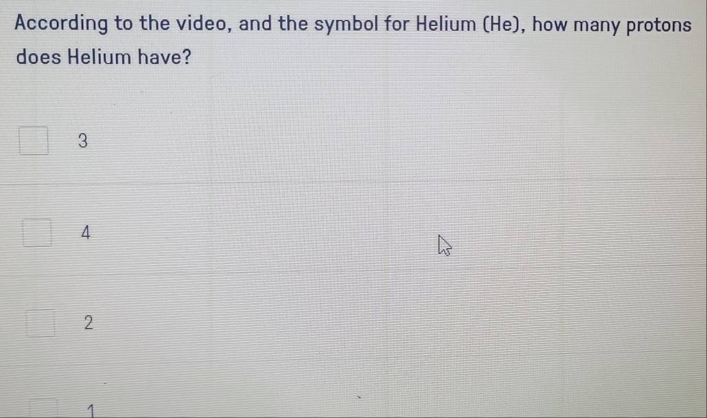 Solved: According to the video, and the symbol for Helium (He), how ...