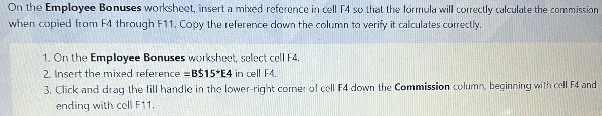 Solved: On the Employee Bonuses worksheet, insert a mixed reference in cell F4 so that the ...