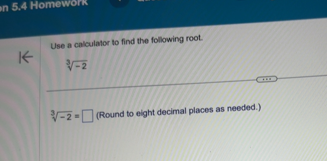 Solved: 5.4 Homework Use a calculator to find the following root. sqrt ...