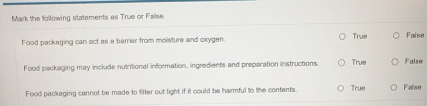 Solved: Mark the following statements as True or False. True Food ...