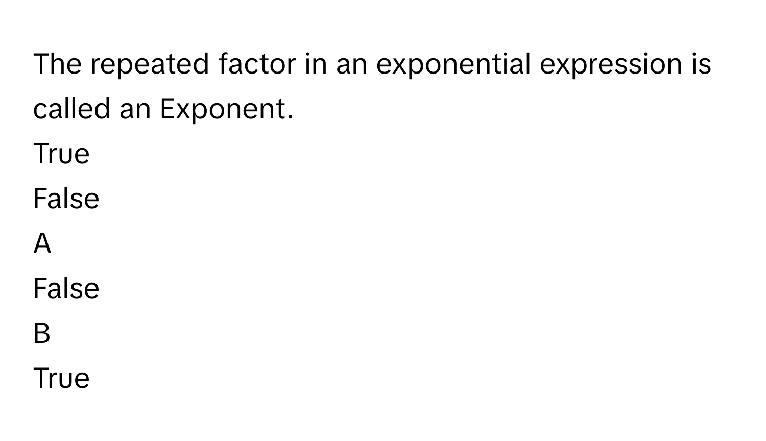 Solved: The repeated factor in an exponential expression is called an ...