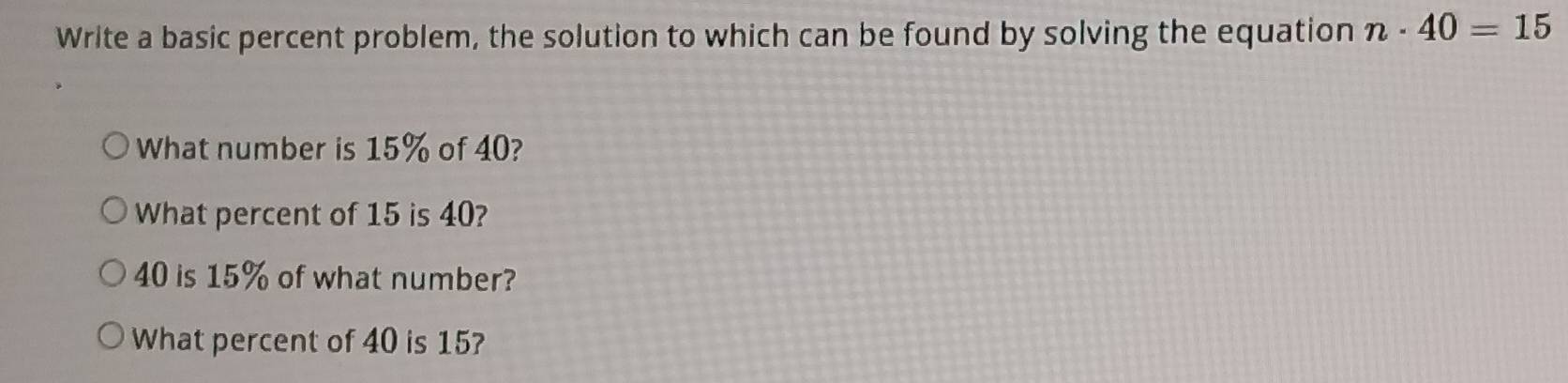 Solved: Write a basic percent problem, the solution to which can be ...