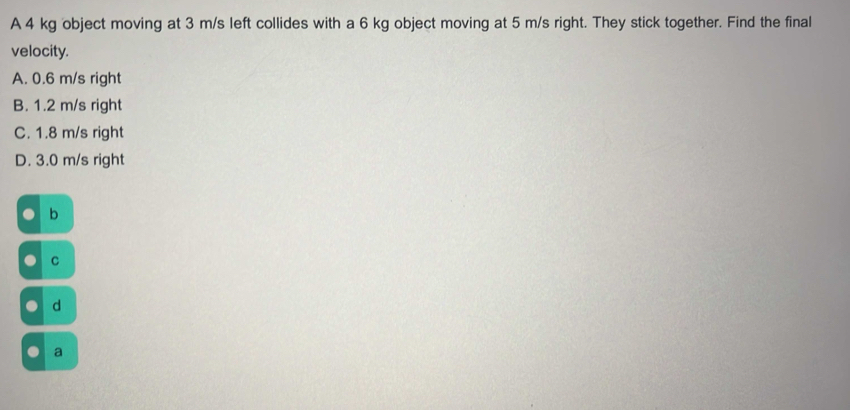 Gelöst:A 4 kg object moving at 3 m/s left collides with a 6 kg object ...