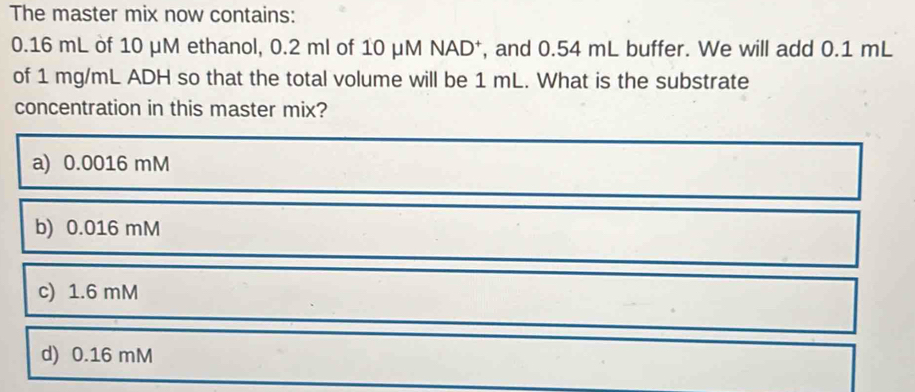 Solved: The master mix now contains: 0.16 mL of 10 μM ethanol, 0.2 ml ...
