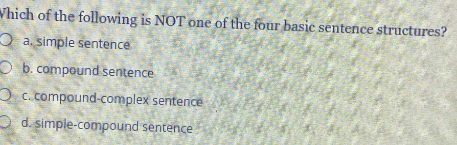 Solved: Which of the following is NOT one of the four basic sentence ...