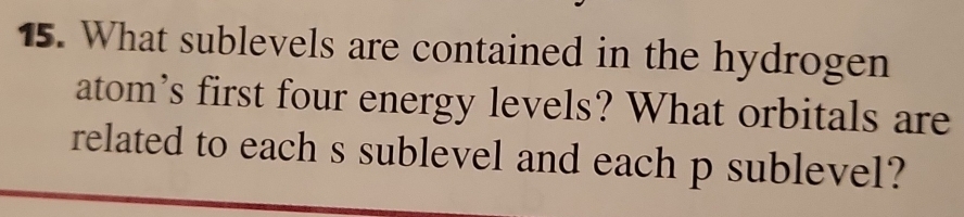 Solved: What sublevels are contained in the hydrogen atom's first four ...