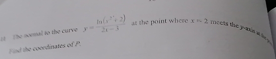 แก้ไขแล้ว:The normal to the curve y= (ln (x^2+2))/2x-3 at the point ...