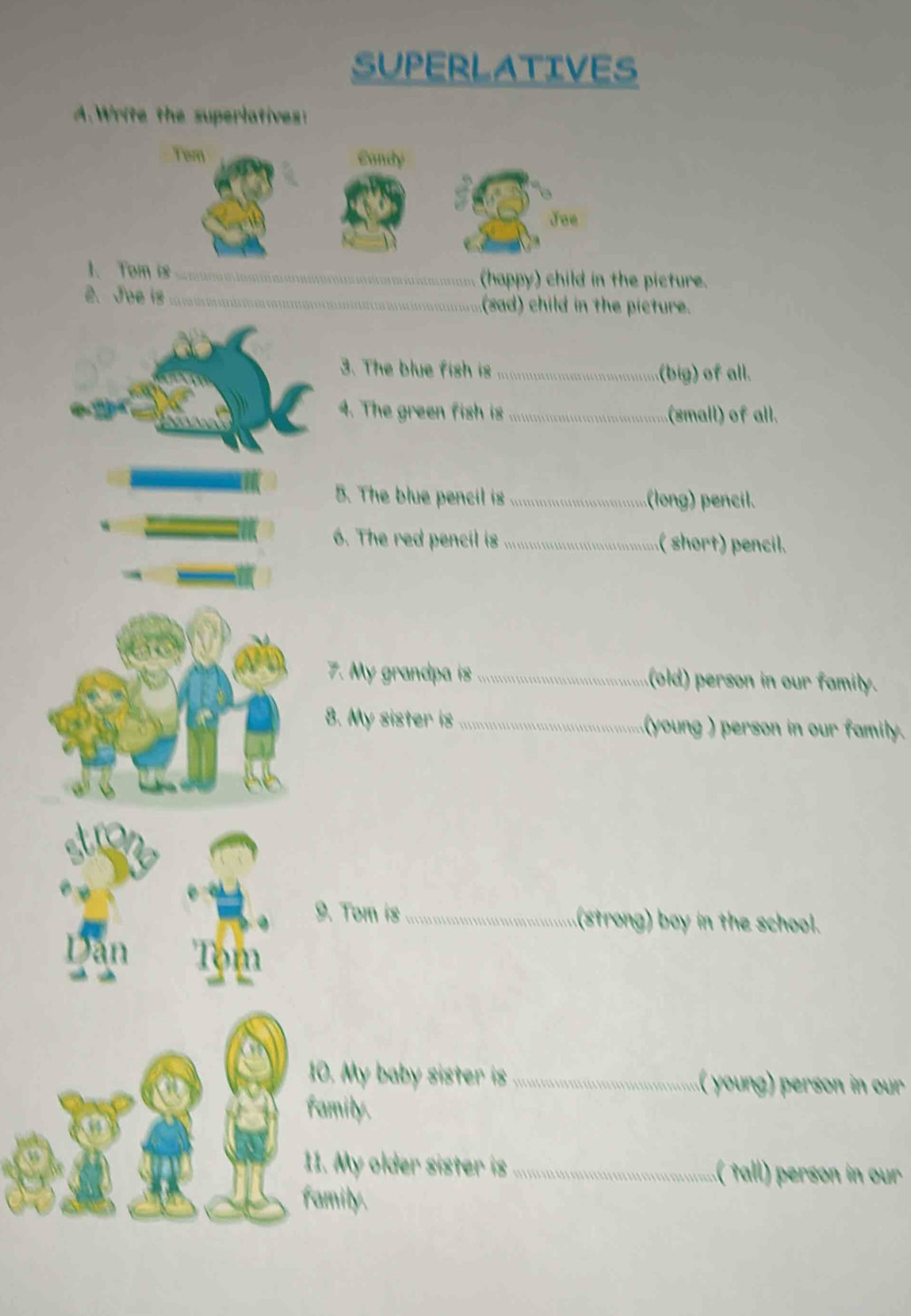 Risolto:SUPERLATIVES A.Write the superlatives Tem Candy Joe 1. Tom is ...