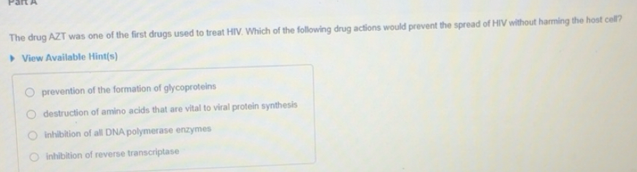Solved: The drug AZT was one of the first drugs used to treat HIV ...