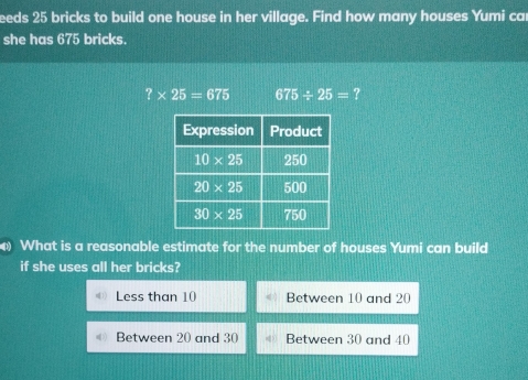 Solved: eeds 25 bricks to build one house in her village. Find how many ...