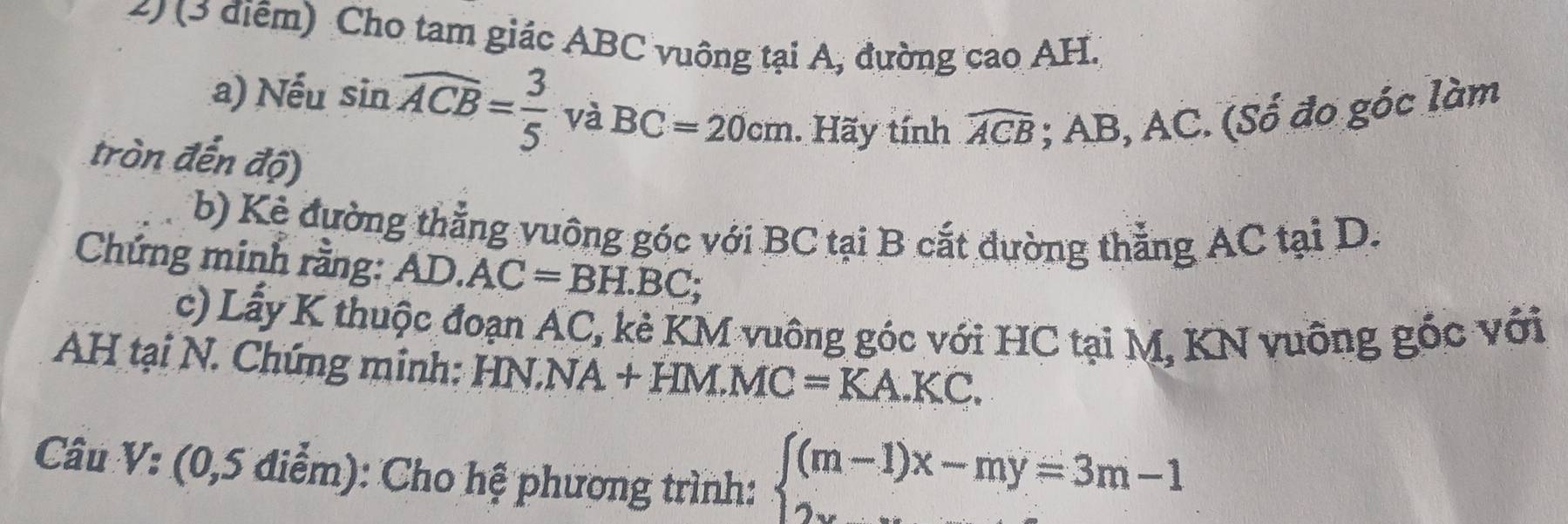 Giải quyết:Cho tam giác ABC vuông tại A, đường cao AH. a) Nếu sin ...