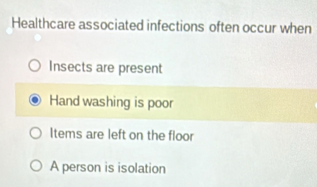 Solved: Healthcare associated infections often occur when Insects are ...