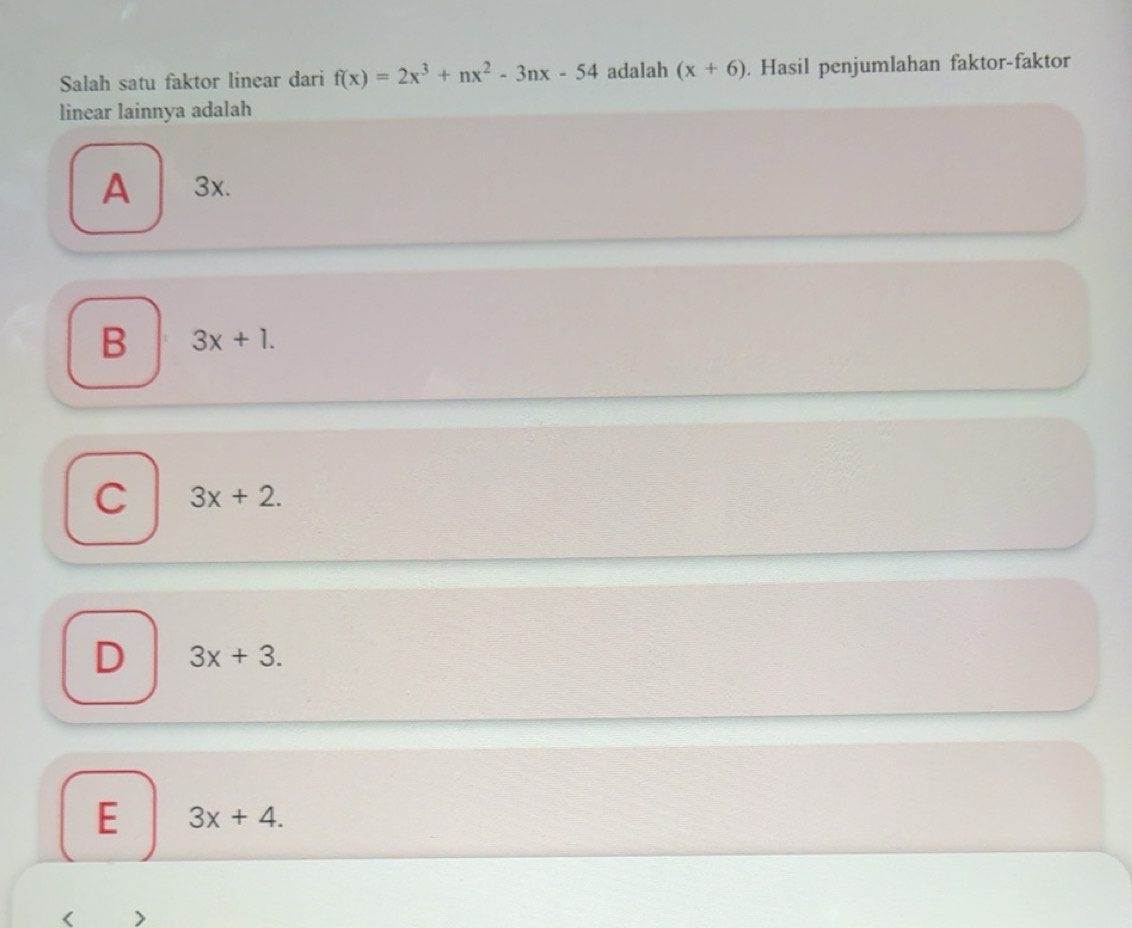 Telah dijawab:Salah satu faktor linear dari f(x)=2x^3+nx^2-3nx-54 ...