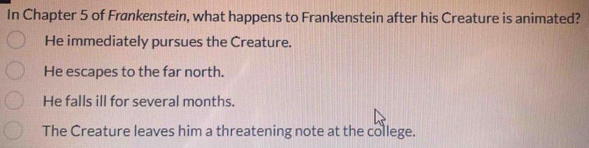 Solved: In Chapter 5 of Frankenstein, what happens to Frankenstein ...