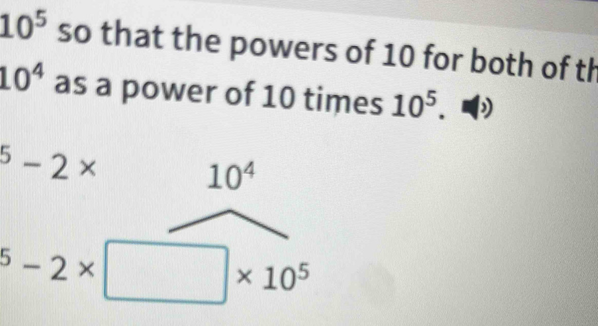 Solved: 10^5 so that the powers of 10 for both of th 10^4 as a power of 10 times 10^5. N 2^5-2* ...