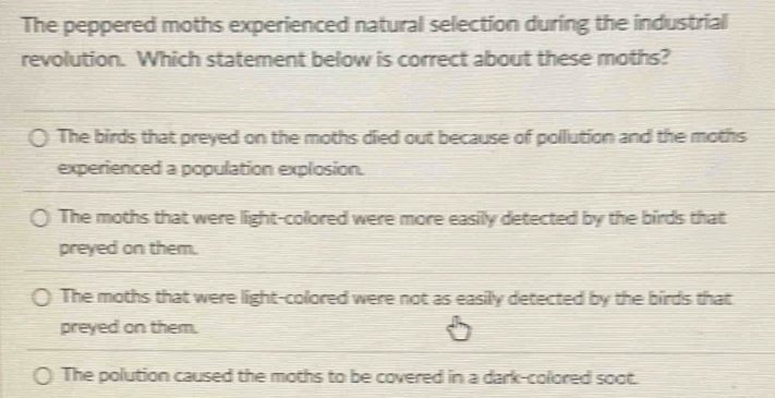 Solved: The peppered moths experienced natural selection during the ...