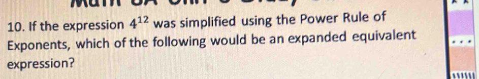 Solved: If the expression 4^(12) was simplified using the Power Rule of ...