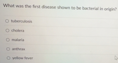Solved: What was the frst disease shown to be bacterial in origin ...