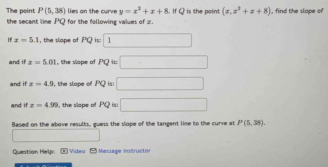 Solved: The point P(5,38) lies on the curve y=x^2+x+8. If Q is the ...