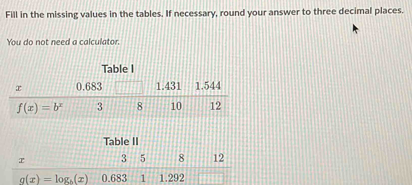 Fill in the missing values in the tables. If necessary, round your ...