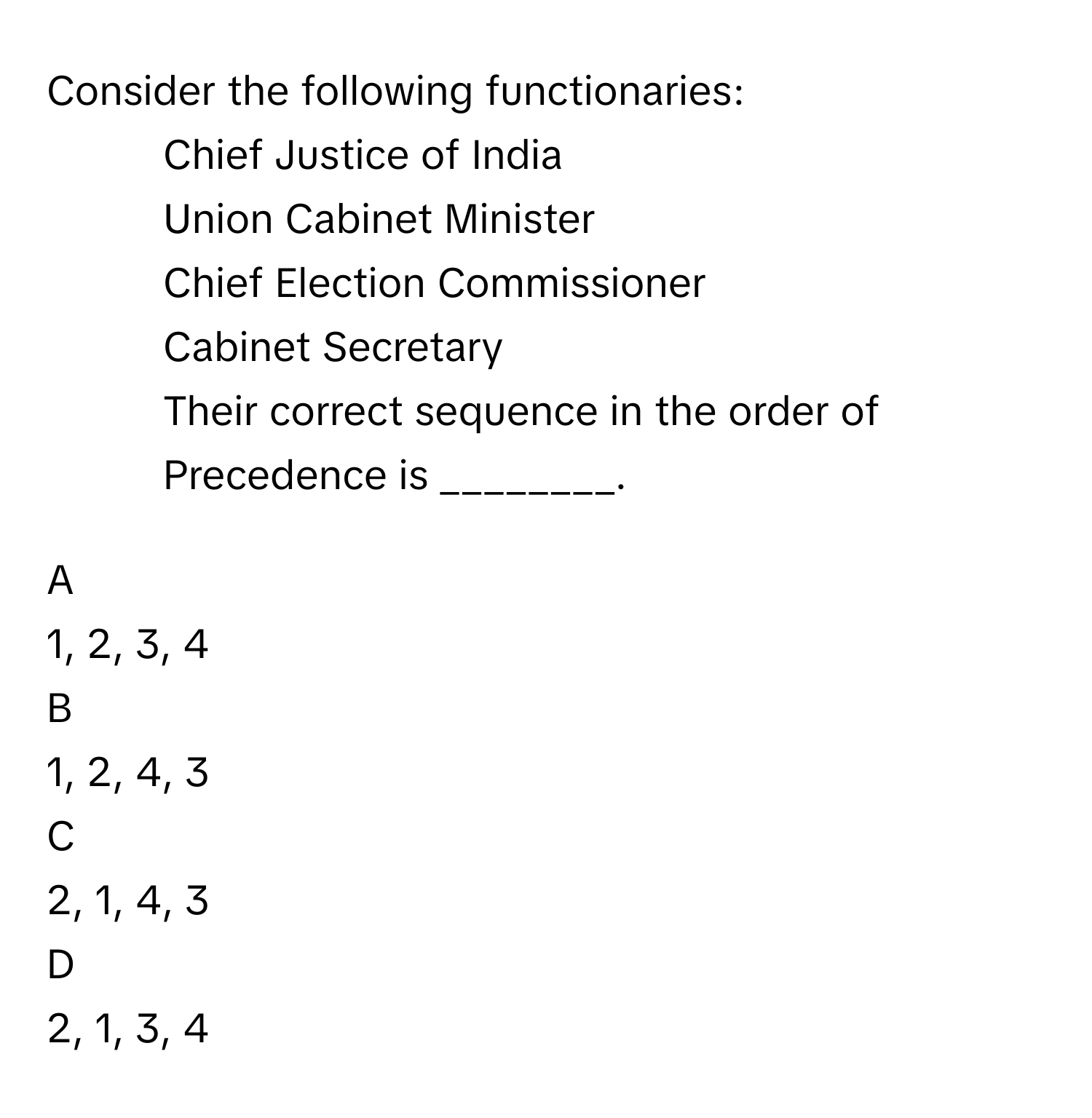 Solved: Consider the following functionaries: 1. Chief Justice of India ...