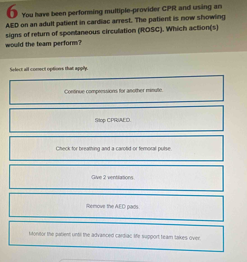 Solved: You have been performing multiple-provider CPR and using an AED ...