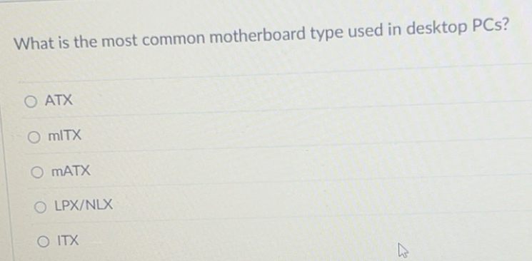 Solved: What is the most common motherboard type used in desktop PCs ...