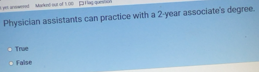 Solved: yet answered Marked out of 1.00 Flag question Physician assistants can practice with a 2 ...