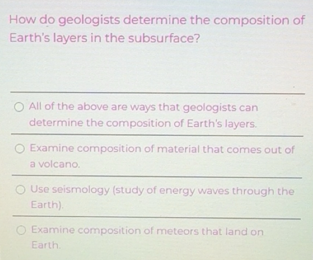 Solved: How do geologists determine the composition of Earth's layers ...