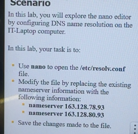 Solved: Scenario In this lab, you will explore the nano editor by ...